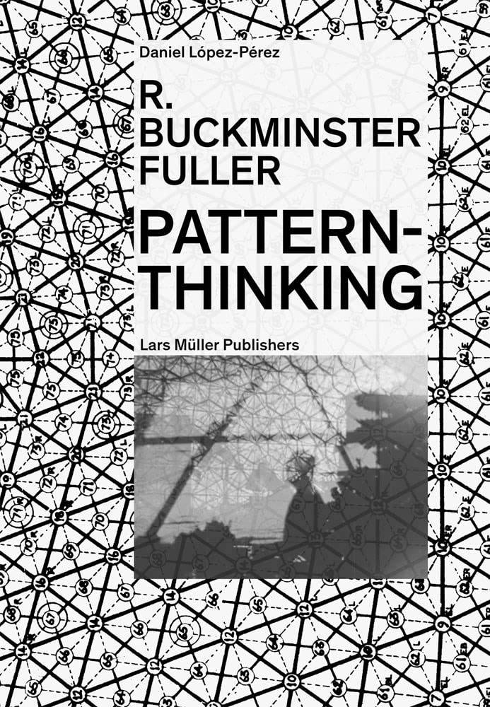R. Buckminster Fuller - Pattern-Thinking by Daniel López-Pérez | PMA ...