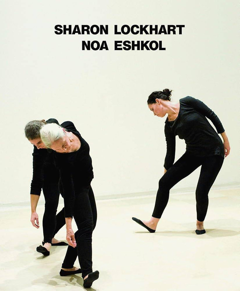 Sharon Lockhart / Noa Eshkol by Stephanie Barron, Britt Salvesen, Talia ...