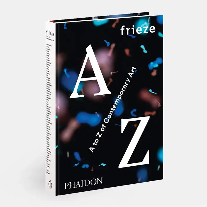 Frieze A To Z Of Contemporary Art – PMA Store at the Portland Museum of ...