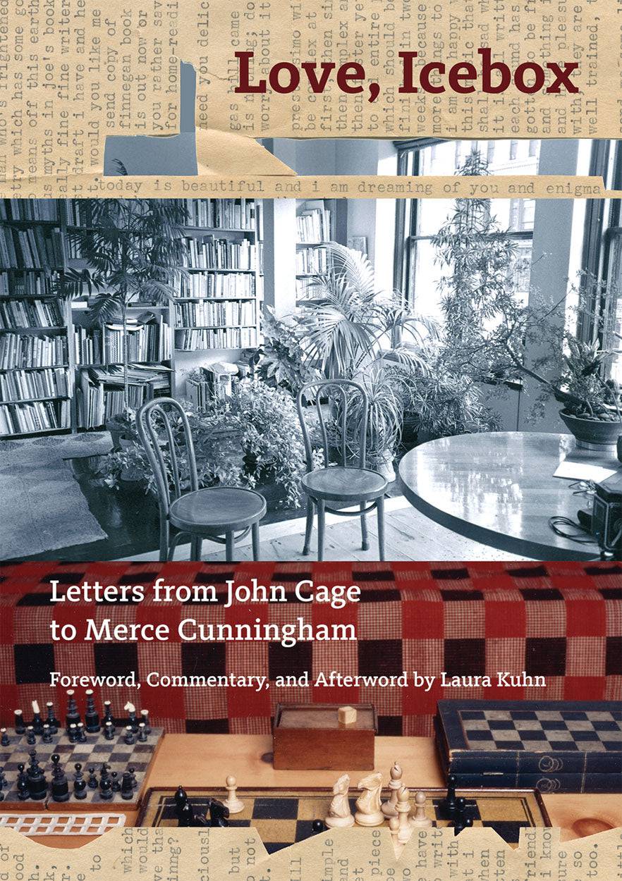 Love, Icebox: Letters from John Cage to Merce Cunningham by John Cage, Emily Martin, Laura Kuhn ...